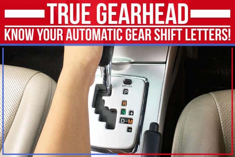 True Gearhead: Know Your Automatic Gear Shift Letters! | Cutter CDJR of ...