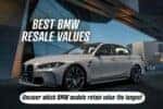 Which BMW Holds Value Best? Top Models Revealed