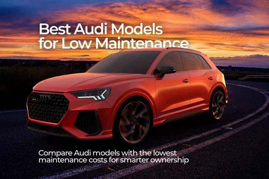 Which Audi Has the Lowest Maintenance Cost in 2025?