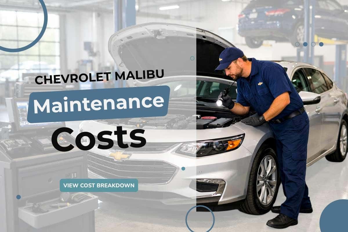 Chevrolet Malibu Maintenance Costs Explained | Service Guide