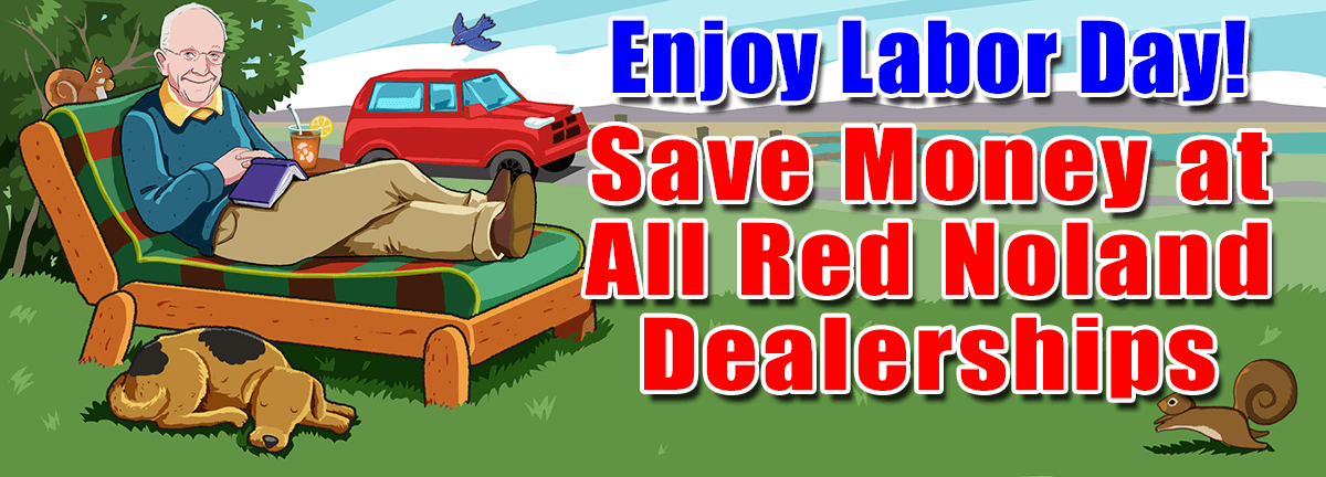 Red Noland Labor Day Sale Savings | Red Noland Auto Group